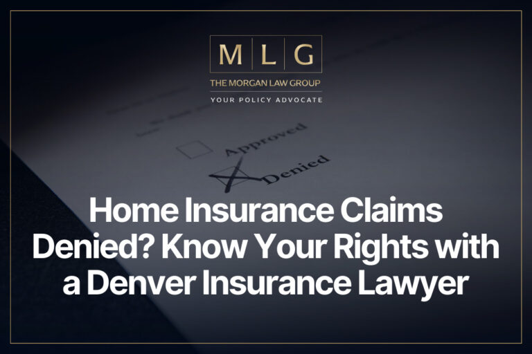 Denver Home Insurance Claims Denied? Know Your Rights with a Insurance ...