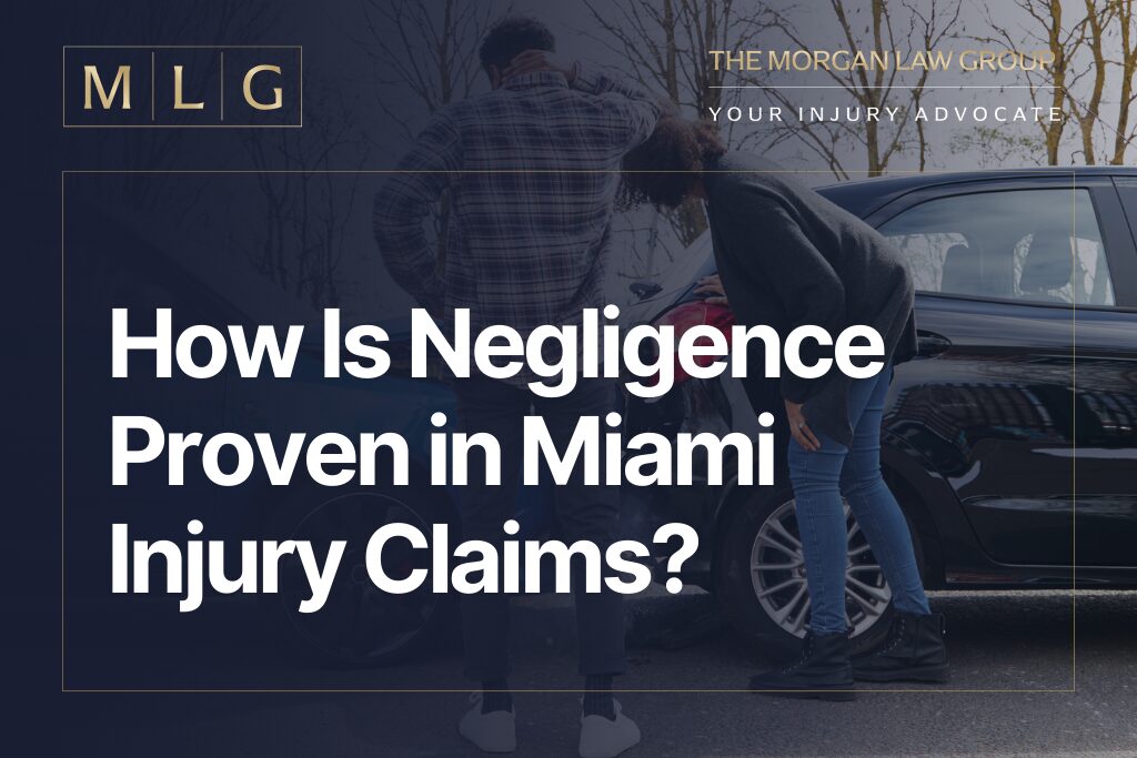 How Is Negligence Proven in Miami Injury Claims? - The Morgan Law Group ...