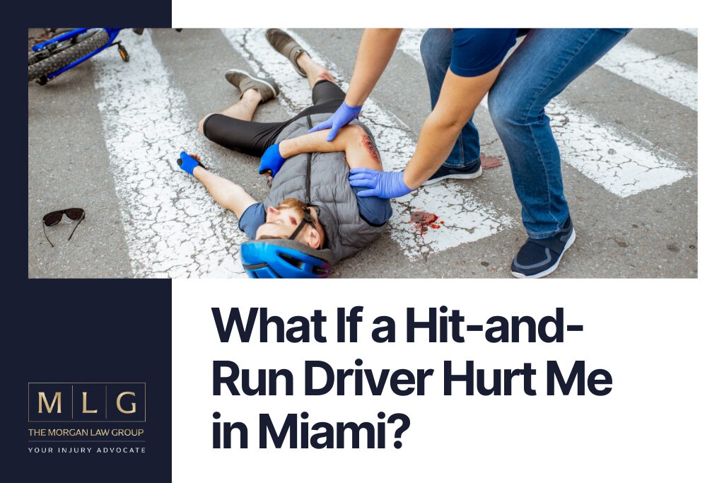 What If a Hit-and-Run Driver Hurt Me in Miami? | The Morgan Law Group, P.A.
